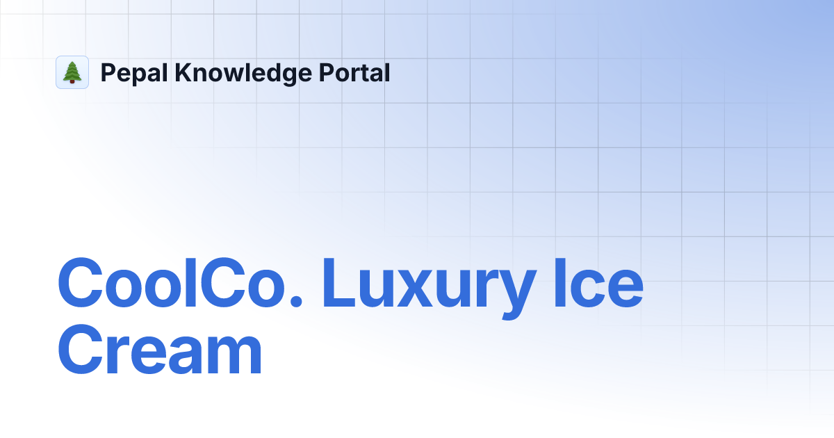 CoolCo. Luxury Ice Cream | Pepal Knowledge Portal